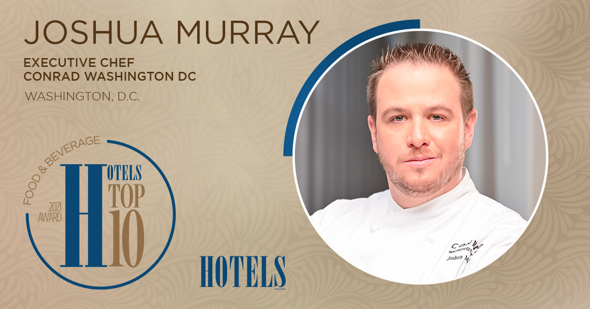 Top 10 awards: Thoughtful pivots by Conrad DC exec chef - HOTELSMag.com