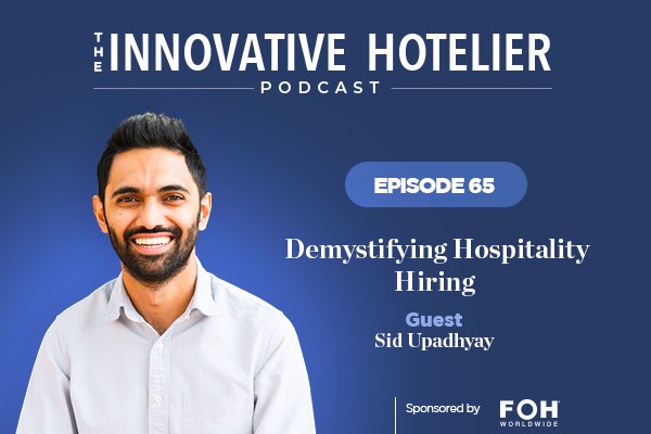 Demystifying Hospitality Hiring, with Wizehire’s Sid Upadhyay ...