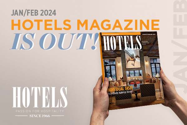 HOTELS Magazine Jan/Feb digital issue now live! - HOTELSMag.com