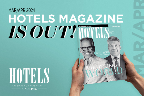 March/April digital edition of HOTELS Magazine now available ...